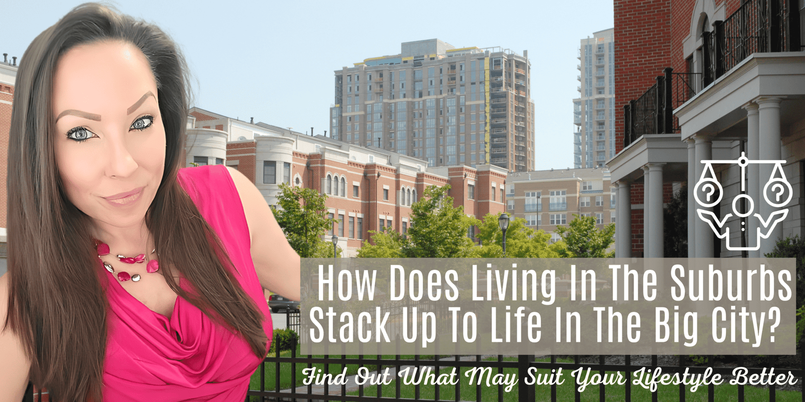 Suburbs vs. City Living | The Primary Differences - Serena Holmes